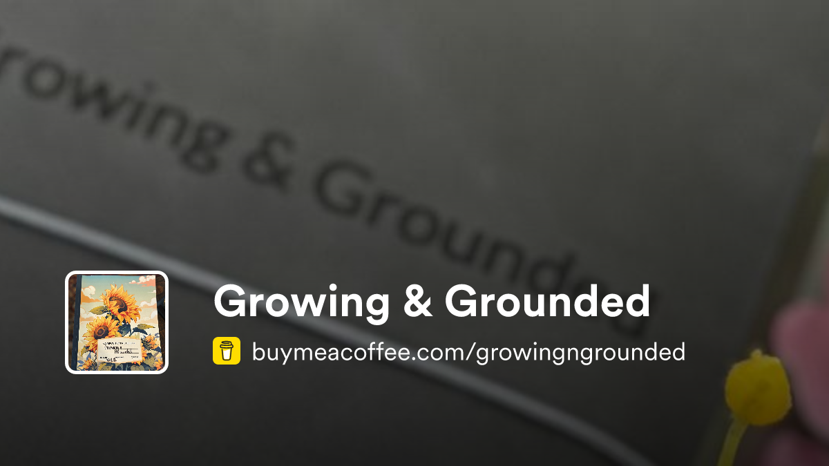 Growing & Grounded - Buymeacoffee