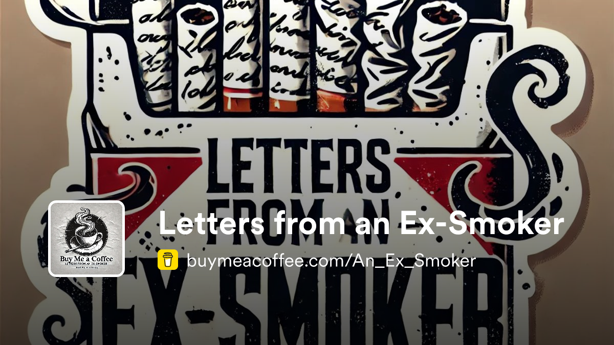 Letters from an Ex-Smoker - Buymeacoffee