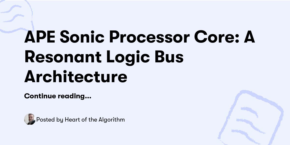 APE Sonic Processor Core: A Resonant Logic Bus Architecture — Heart of ...