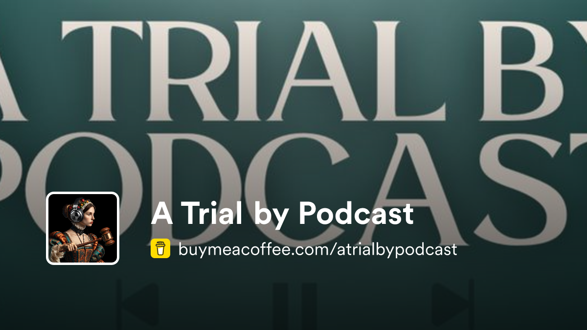 A Trial by Podcast - Buymeacoffee