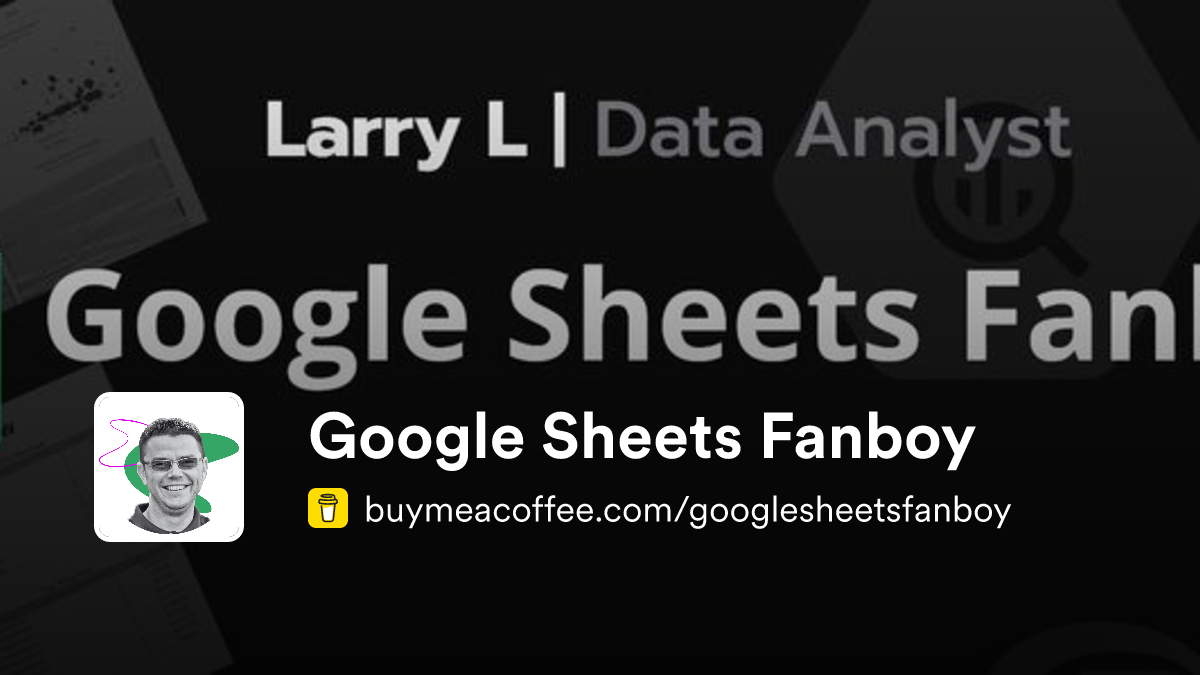 Google Sheets Fanboy is Google Sheets Tips and Tricks!! - Buymeacoffee