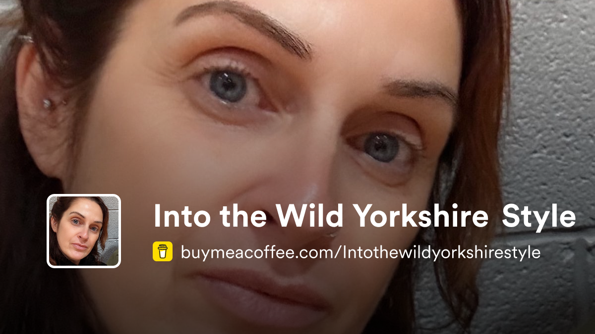 Into the Wild Yorkshire Style - Buymeacoffee