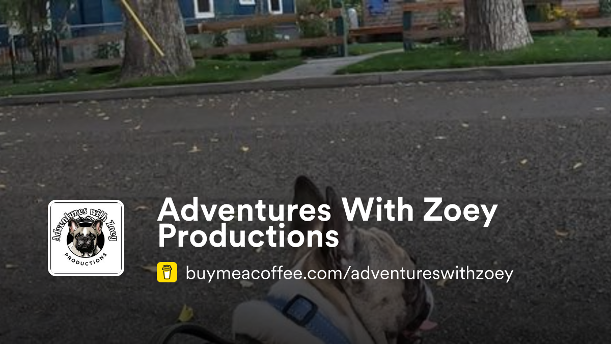 Adventures With Zoey Productions - Buymeacoffee