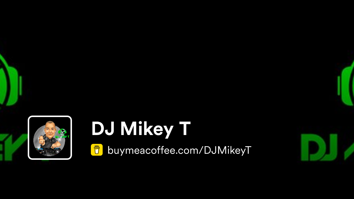 DJ Mikey T is Streaming DJ - Buymeacoffee