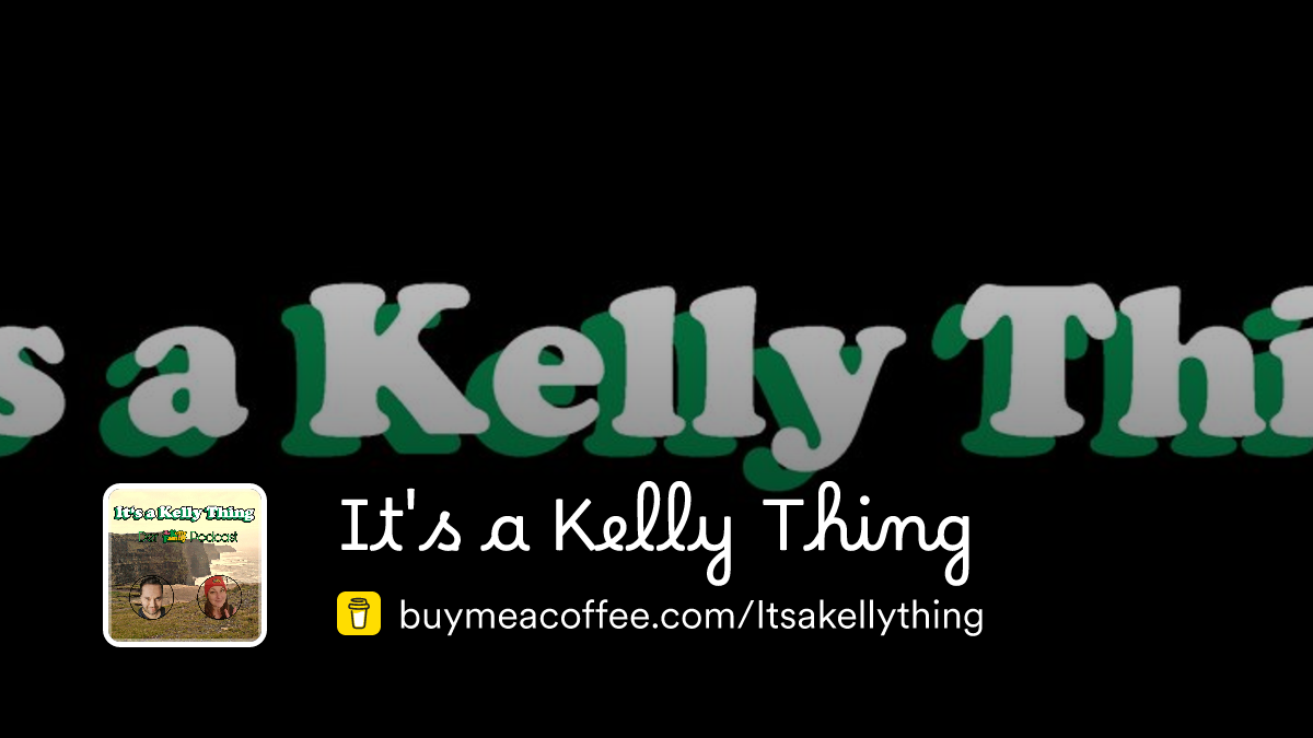 It's a Kelly Thing is Podcast - Buymeacoffee