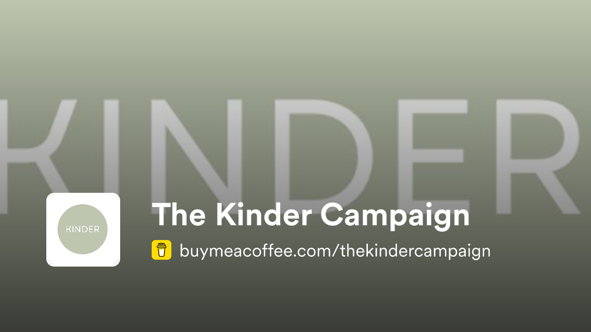 The Kinder Campaign - Buymeacoffee