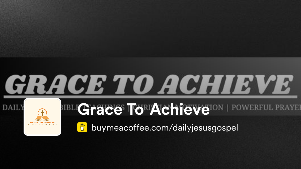 Grace To Achieve - Buymeacoffee