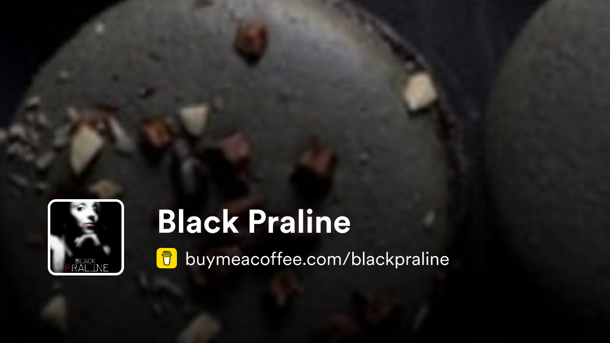 Black Praline is Truecrime Podcast - Buymeacoffee