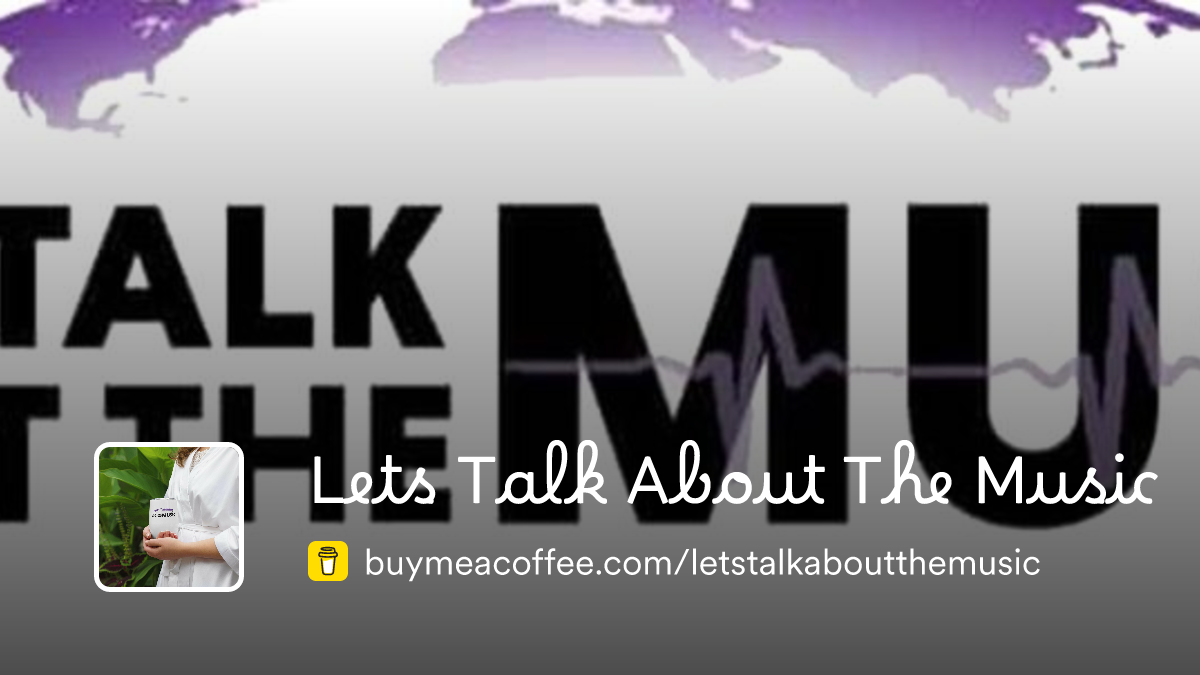 Lets Talk About The Music is A new adventure is waiting - Buymeacoffee