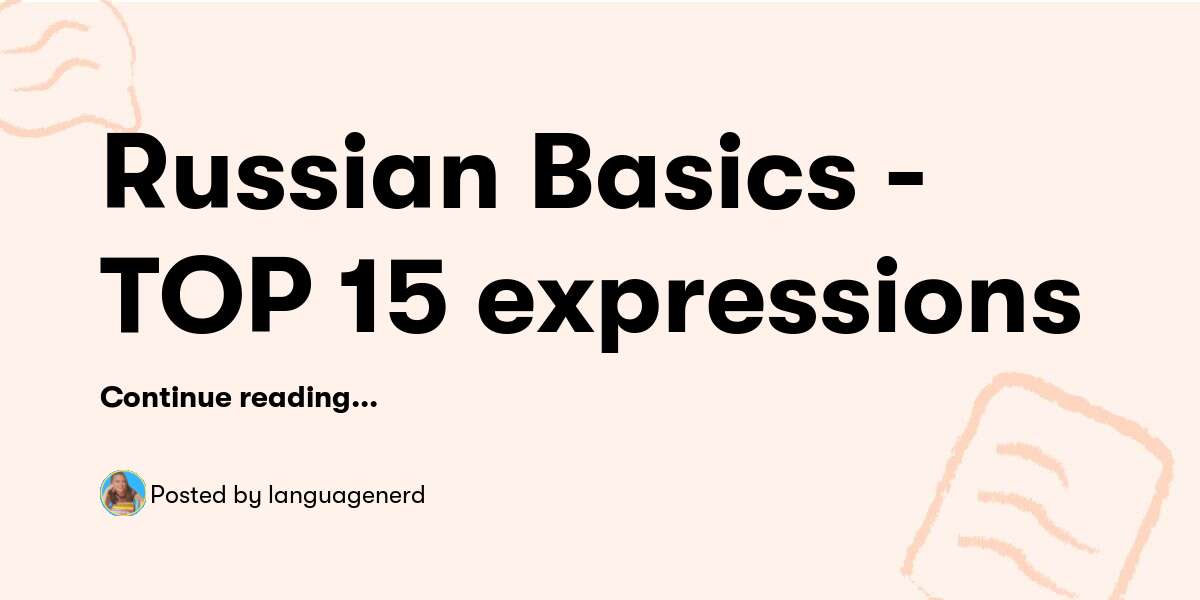Russian Basics - TOP 15 expressions — languagenerd - Buymeacoffee