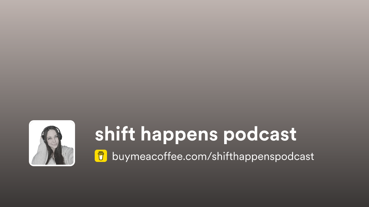 shift happens podcast - Buymeacoffee