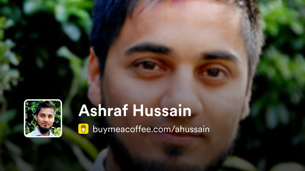 Ashraf Hussain - Buymeacoffee