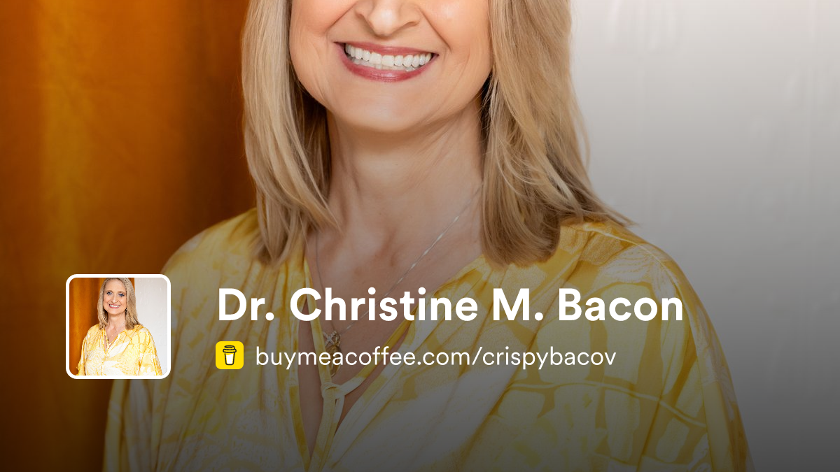 Dr. Christine M. Bacon is Creating a community of couraggeous Truth ...