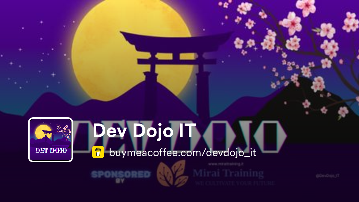 Dev Dojo IT is Divulgazione Tech, Interviste, Live Coding, Workshops, Formazione Tech - Buymeacoffee