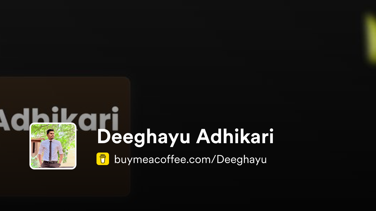 Deeghayu Adhikari - Buymeacoffee