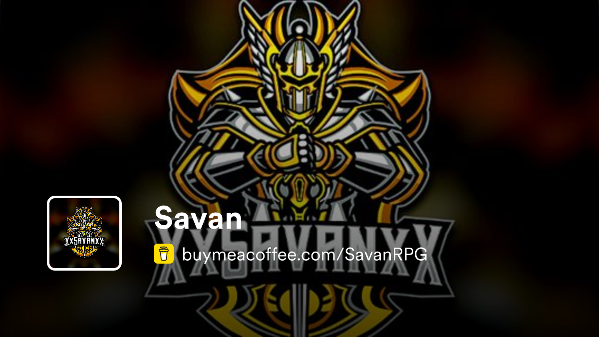 Savan is PvX Tank, Warrior and Paladin guides for RPG's and MMO's. - Buymeacoffee