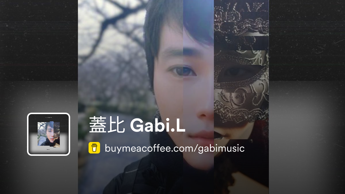 蓋比 Gabi.L is 「音樂🎵、Podcast、影像、文字 」 - Buymeacoffee