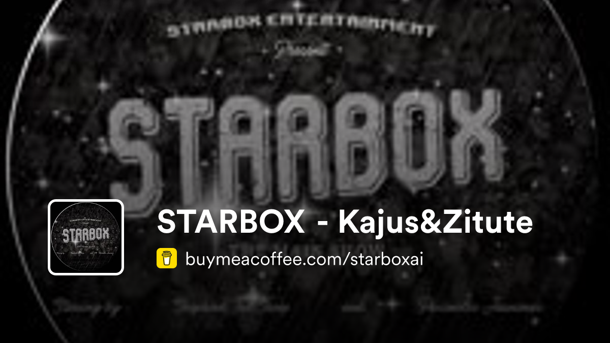 STARBOX - Kajus&Zitute - Buymeacoffee