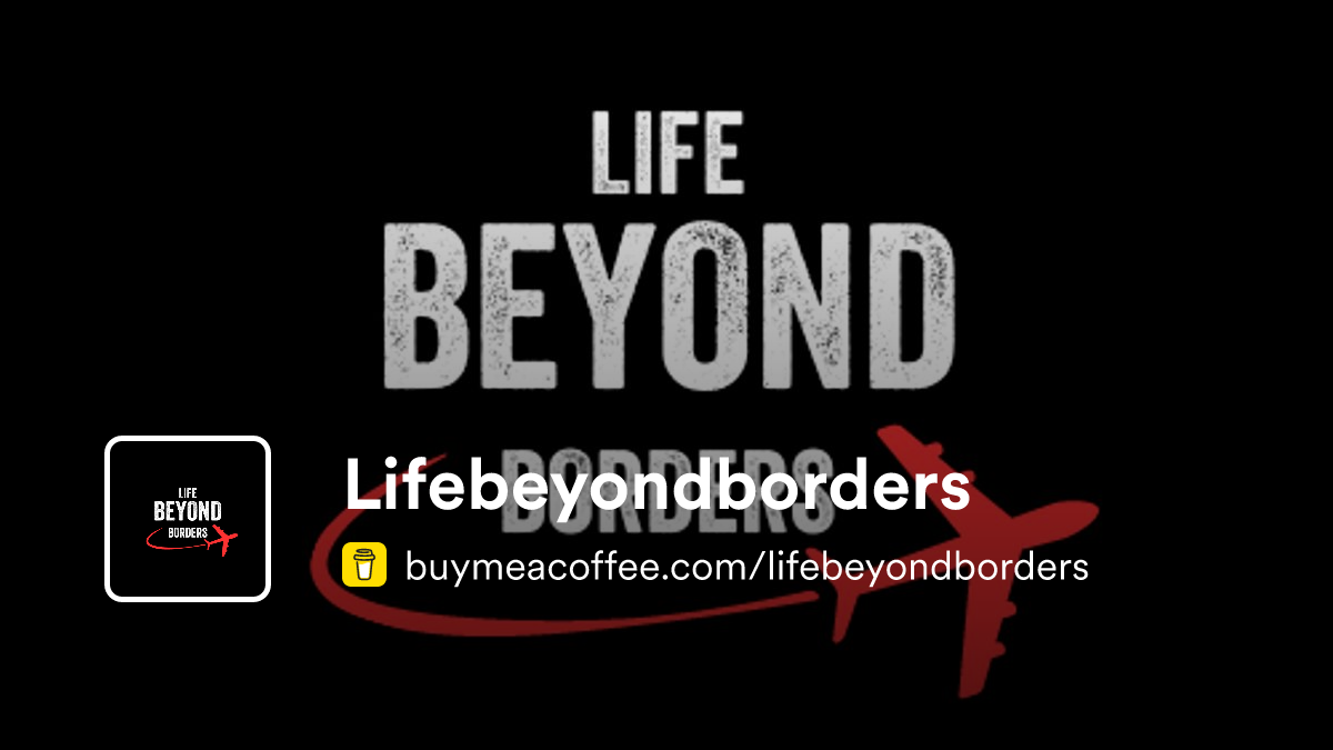 Lifebeyondborders - Buymeacoffee