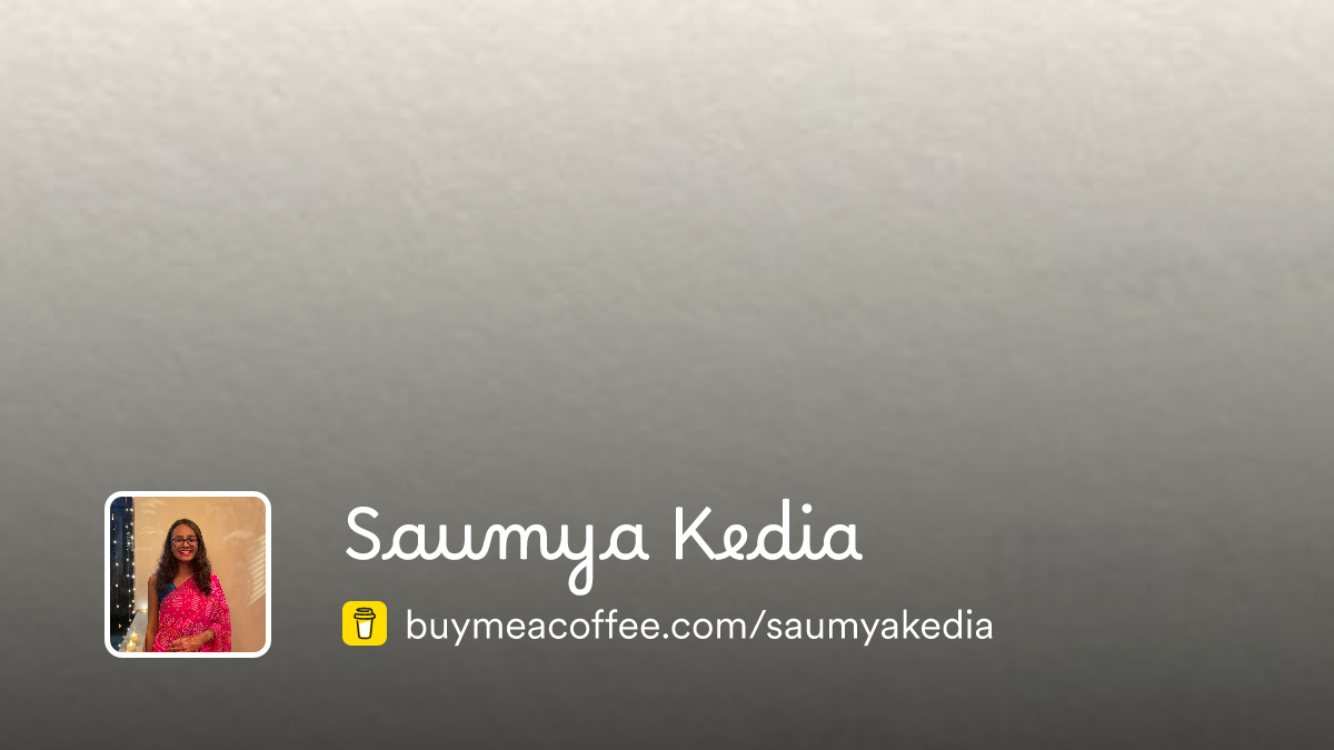 Saumya Kedia is writing - Buymeacoffee