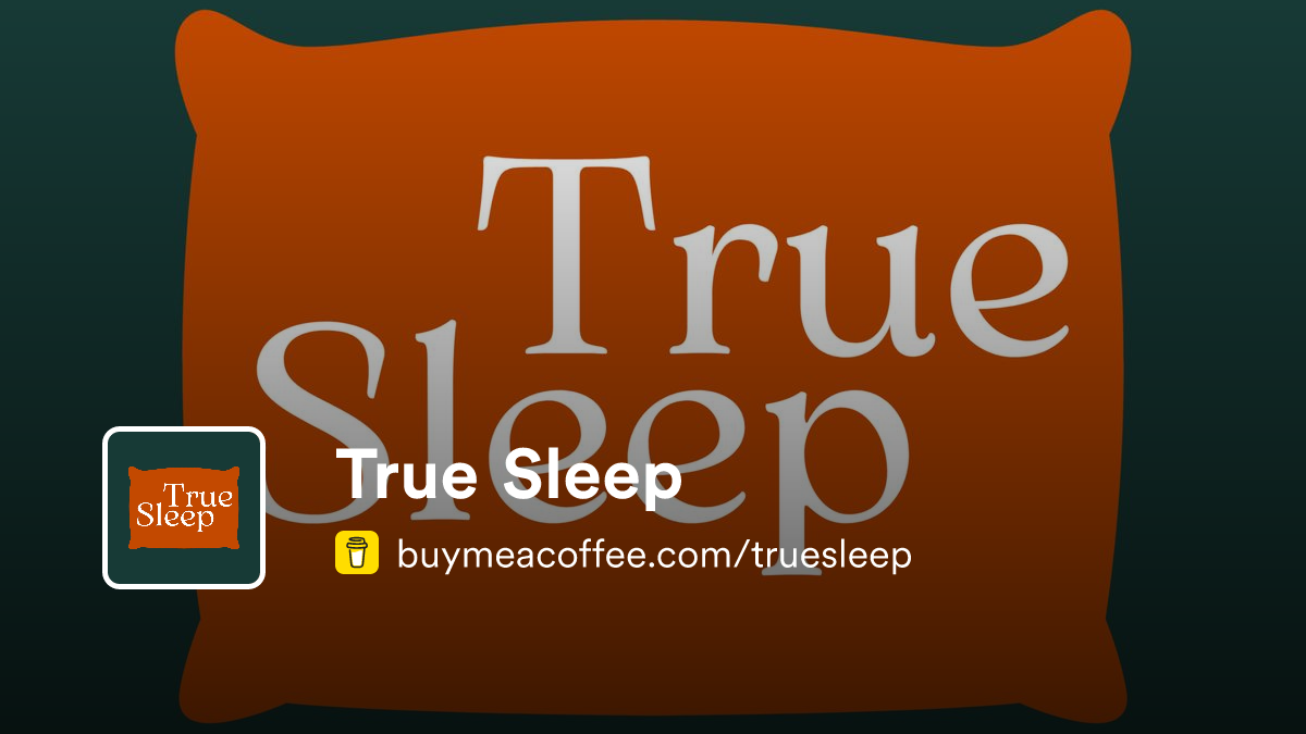 True Sleep is Scripture sleep meditation podcast - Buymeacoffee