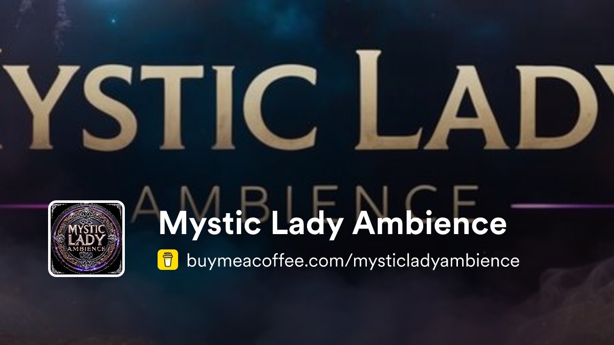 Mystic Lady Ambience is Enchanting Music and Beautifully Crafted Worlds ...