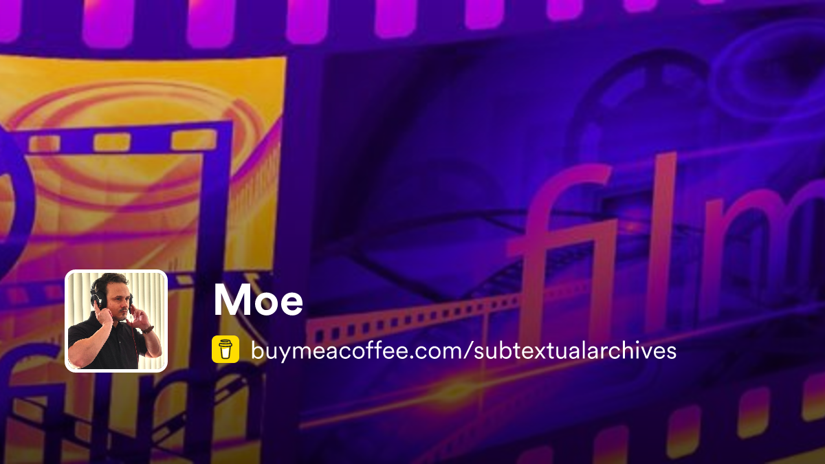 Moe is I create film analysis videos to help others. - Buymeacoffee