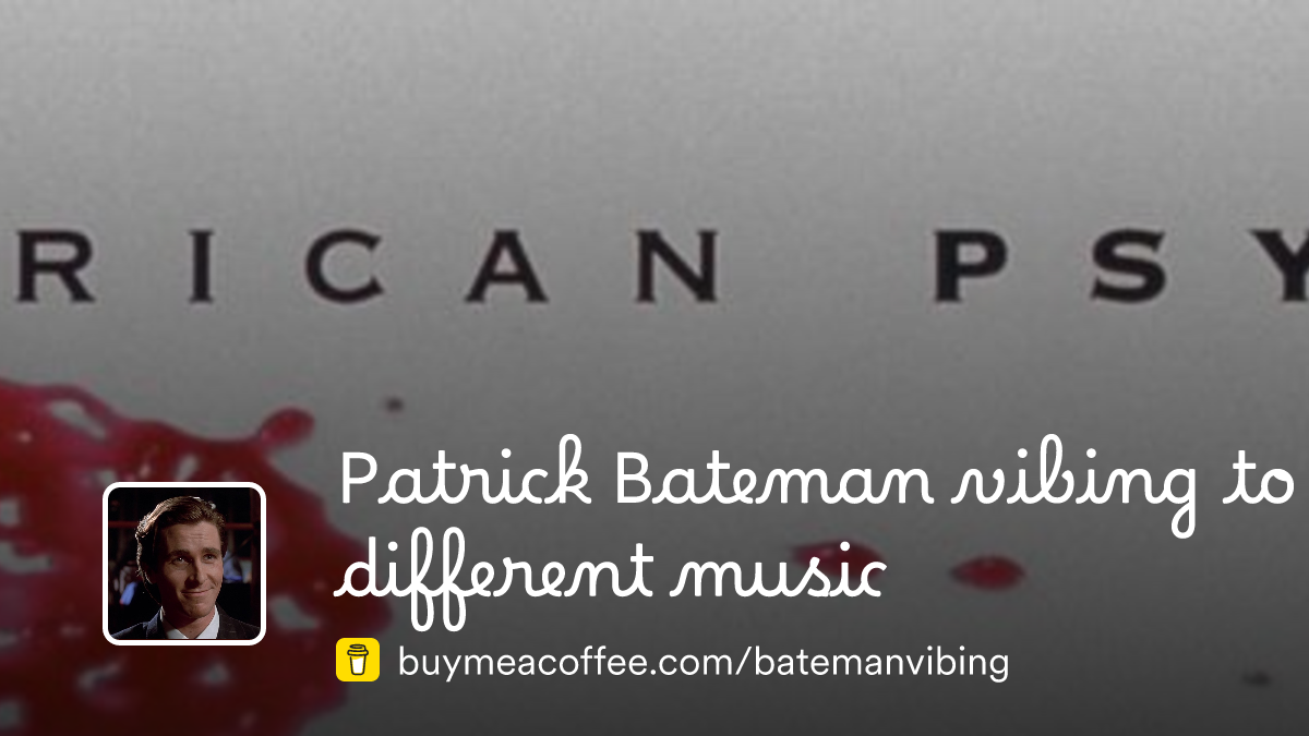 Patrick Bateman vibing to different music is creating video edits with ...