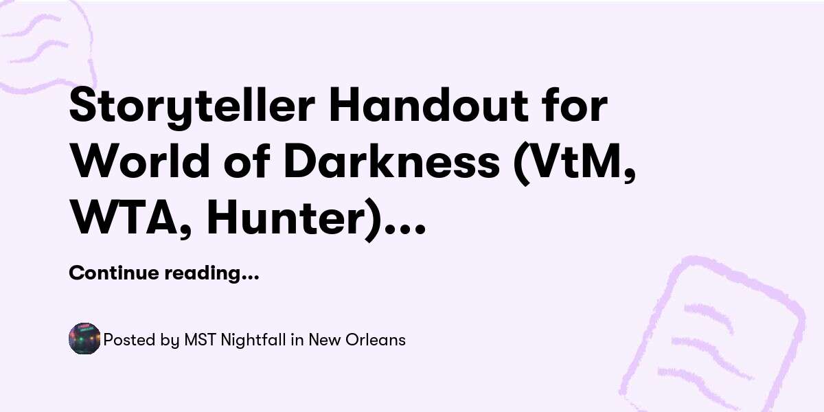 Storyteller Handout for World of Darkness (VtM, WTA, Hunter) Stories ...