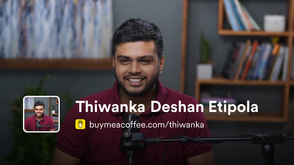Thiwanka Deshan Etipola - Buymeacoffee