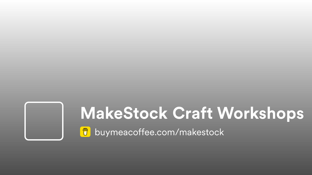 MakeStock Craft Workshops - Buymeacoffee