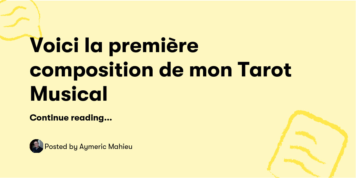 Voici la première composition de mon Tarot Musical — Aymeric Mahieu ...