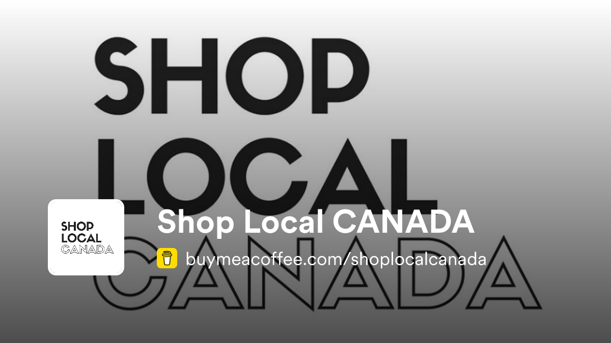 Shop Local CANADA - Buymeacoffee