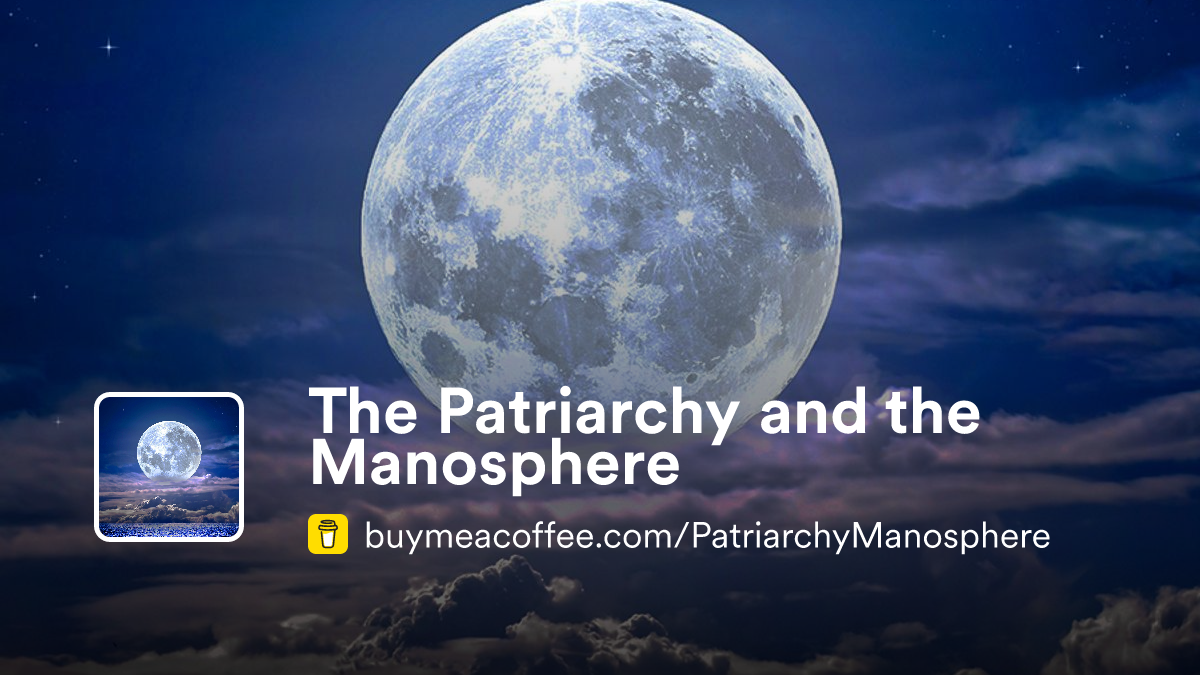 The Patriarchy and the Manosphere - Buymeacoffee