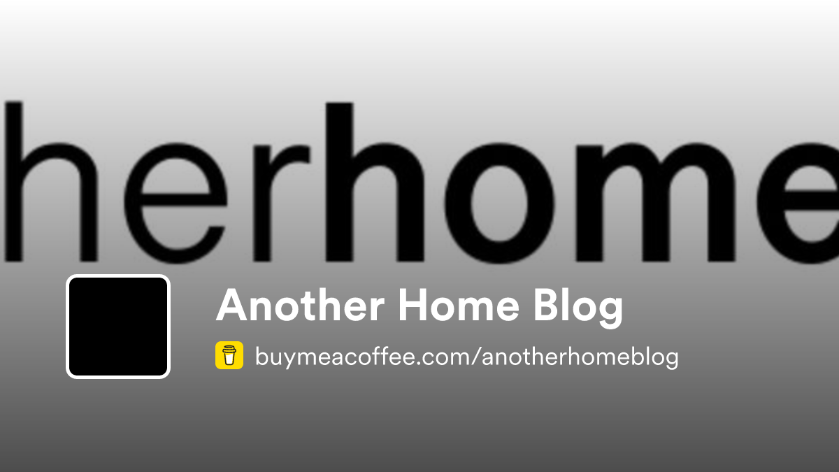 Another Home Blog - Buymeacoffee