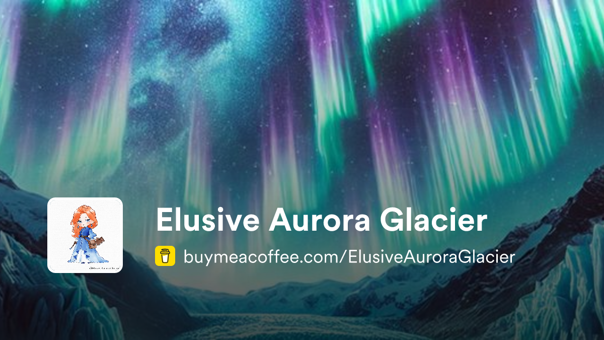 Elusive Aurora Glacier - Buymeacoffee