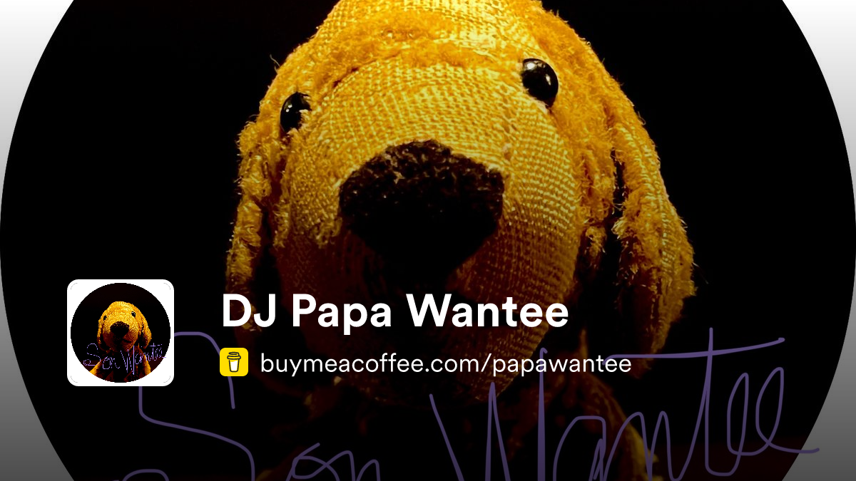 DJ Papa Wantee is DJ on Youtube - Buymeacoffee