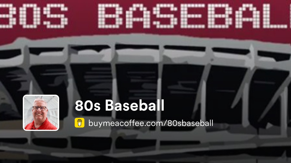 80s Baseball is All things 1980s Baseball - Buymeacoffee