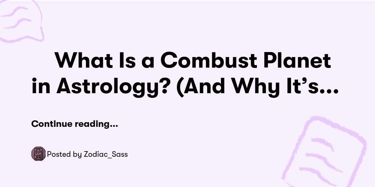 🔥 What Is a Combust Planet in Astrology? (And Why It’s Not the End of ...