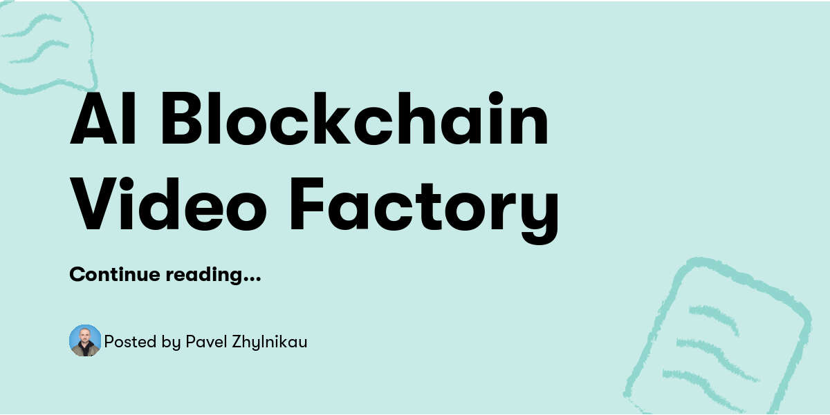 AI Blockchain Video Factory — Pavel Zhylnikau - Buymeacoffee