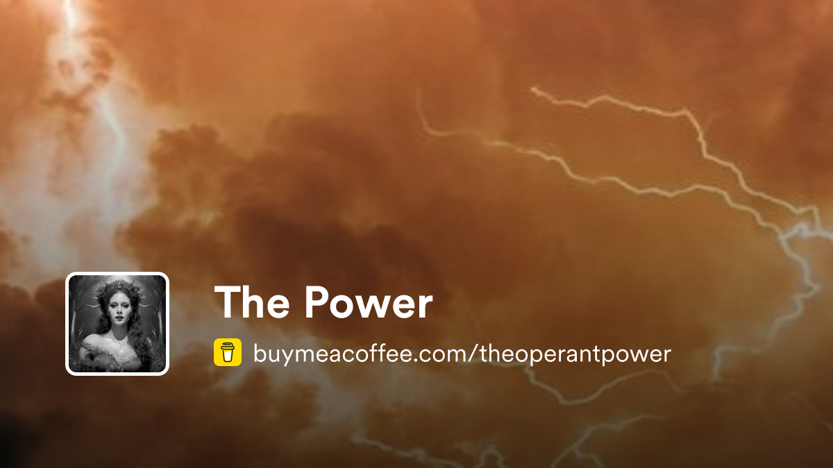 The Power is strategic mindset advice ("manifestation" from a scientist pov) - Buymeacoffee
