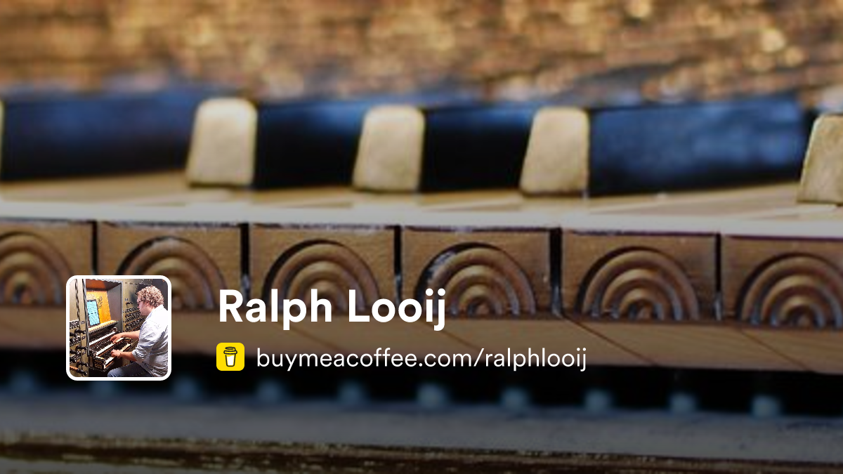 Ralph Looij is Live organ recordings - Buymeacoffee