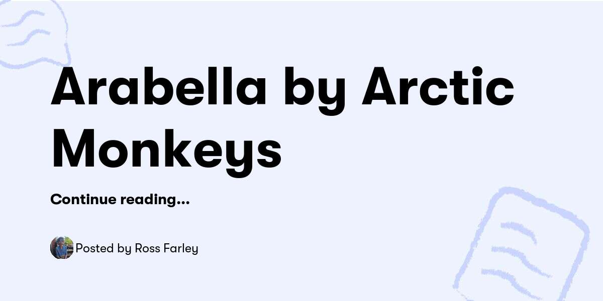 Arabella by Arctic Monkeys — Ross Farley - Buymeacoffee
