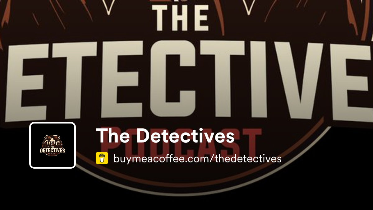 The Detectives is True Crime Podcast - Buymeacoffee