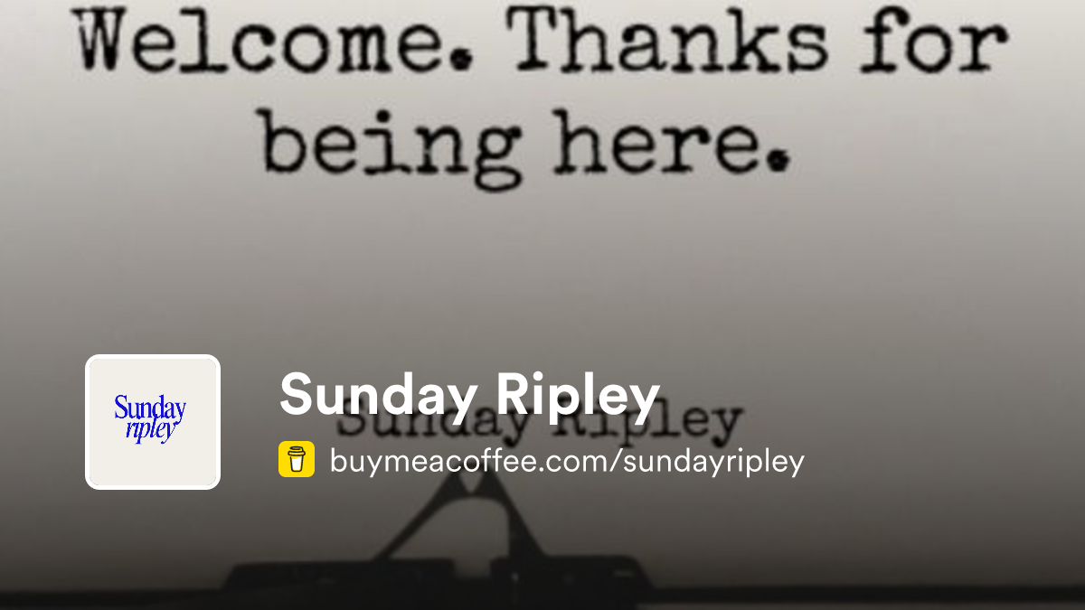 Sunday Ripley is Substack - Buymeacoffee