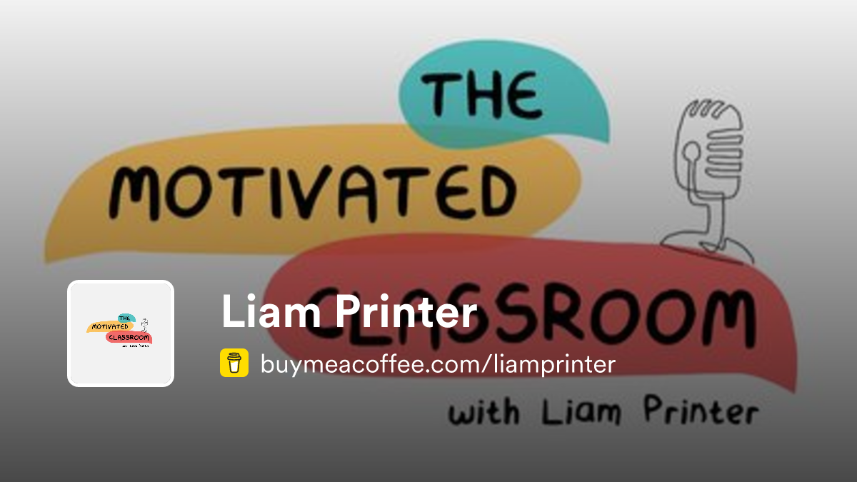 Liam Printer is Hi, I'm Liam and I create & host The Motivated ...