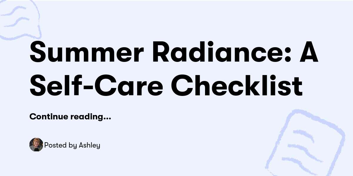 Summer Radiance: A Self-Care Checklist — Ashley - Buymeacoffee