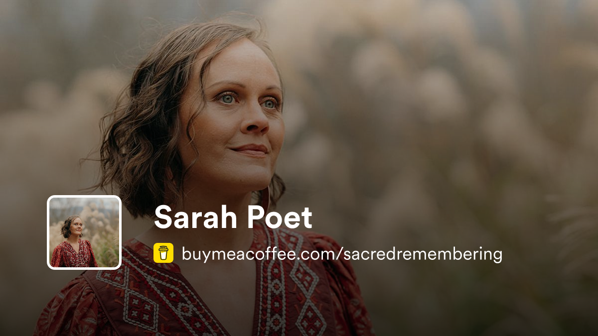 Sarah Poet is Sacred Remembering Podcast - Buymeacoffee