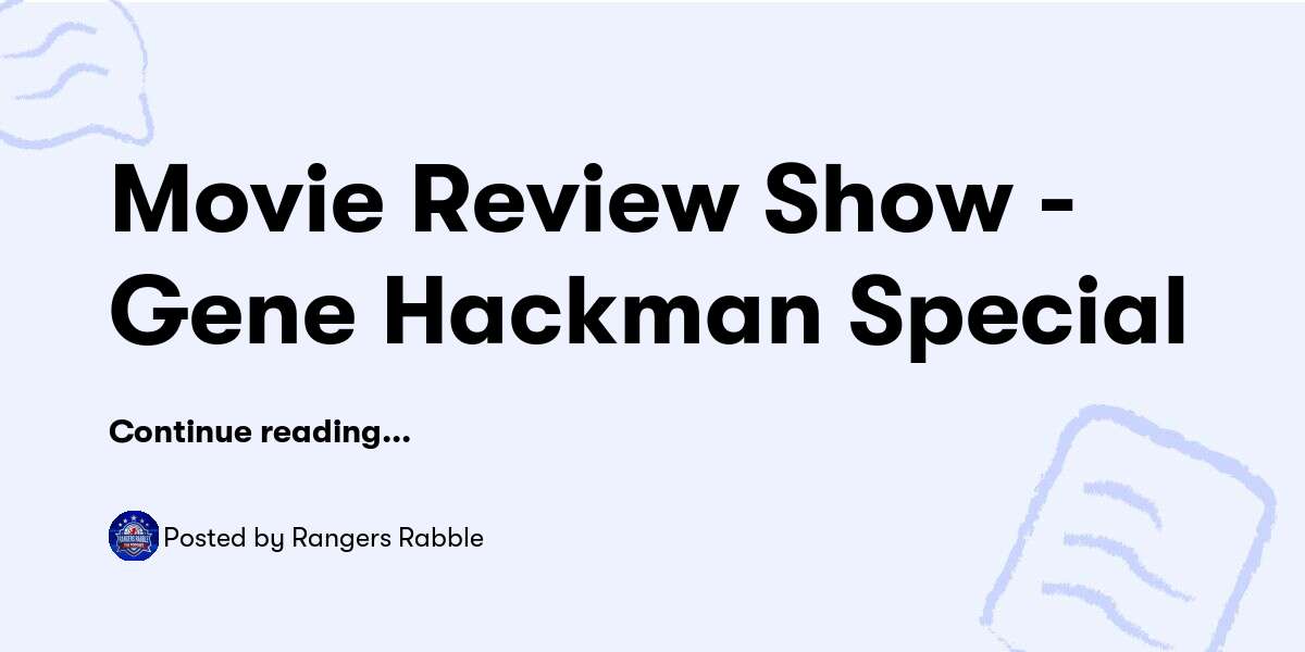 Movie Review Show - Gene Hackman Special — Rangers Rabble - Buymeacoffee