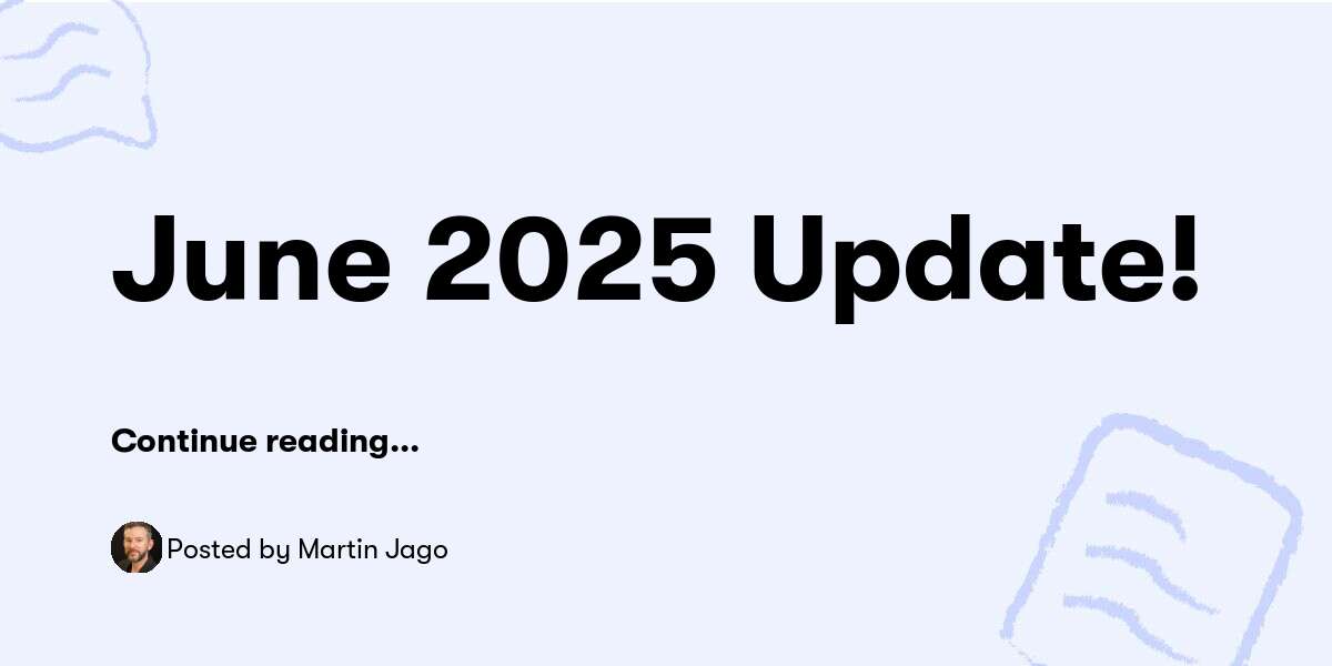 June 2025 Update! — Martin Jago - Buymeacoffee